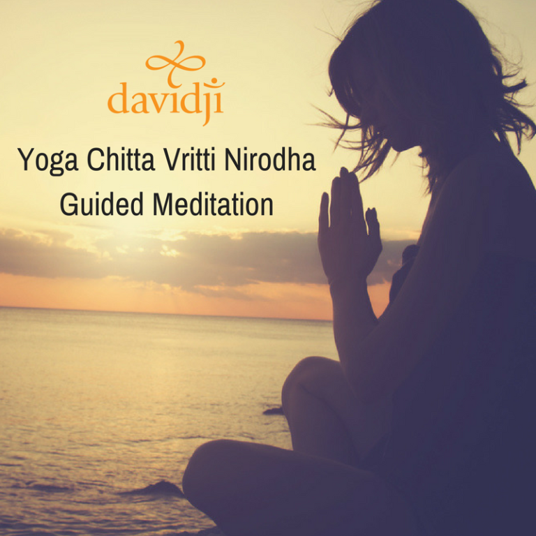 Yoga Chitta Vritti Nirodha Guided Meditation - davidji Meditation Academy